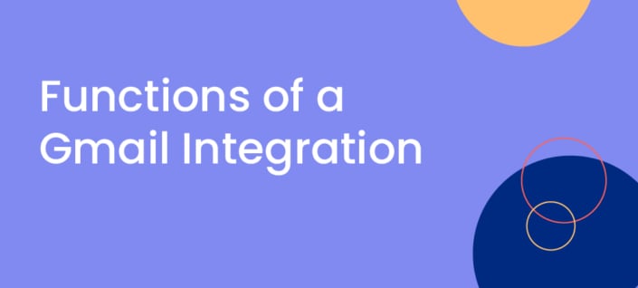 What Is A Gmail Integration? 5 Reasons To Connect To Your CRM