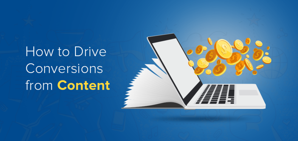 How To Drive Conversions From Content