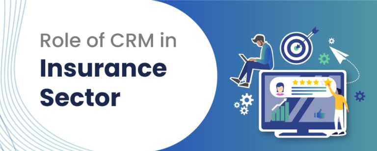 Role Of CRM In Insurance Sector: A Complete Study