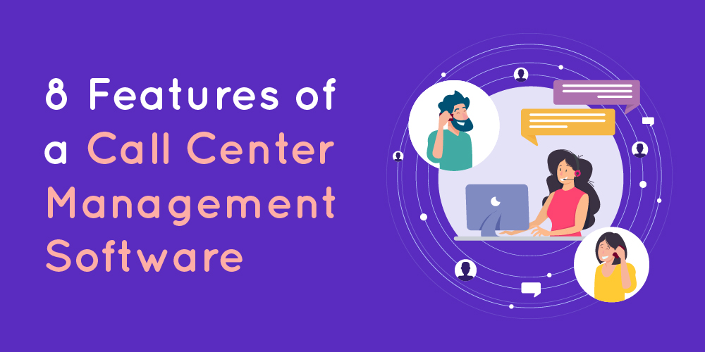 Call-center Management Software: Call-center CRM Features & Benefits