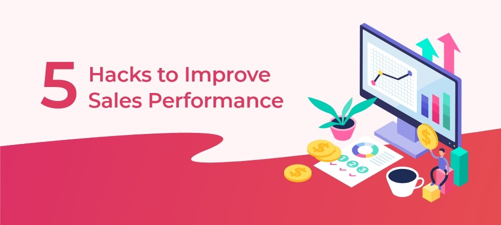 5 Easy Hacks To Improve Sales Performance | LeadSquared