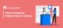 How to Improve Patient Flow in Clinics - LeadSquared