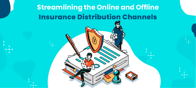 Streamlining Online And Offline Insurance Distribution Channels