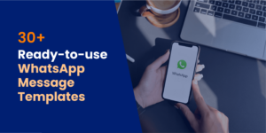 30+ Ready-To-Use WhatsApp Message Templates For 2025